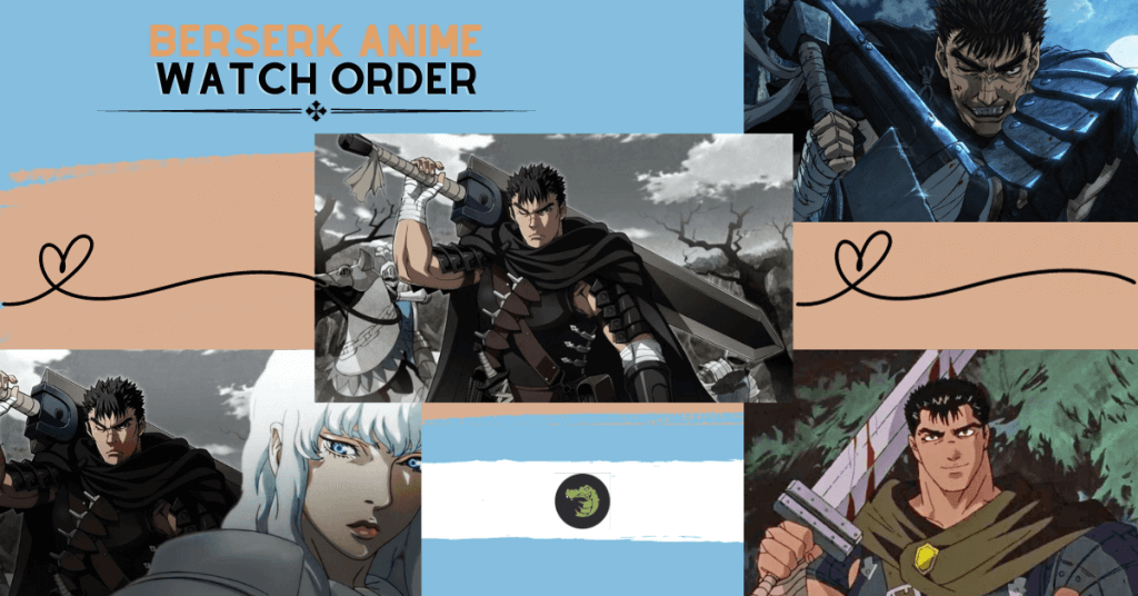 Berserk Anime Watch Order: A Complete Guide to Watch Berserk - AnimeCrocs